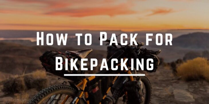 How to Pack for Bikepacking Perfectly | Expert Advice